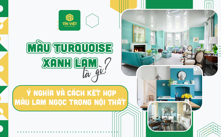 Màu Turquoise - Xanh lam là gì? Ý nghĩa và cách kết hợp