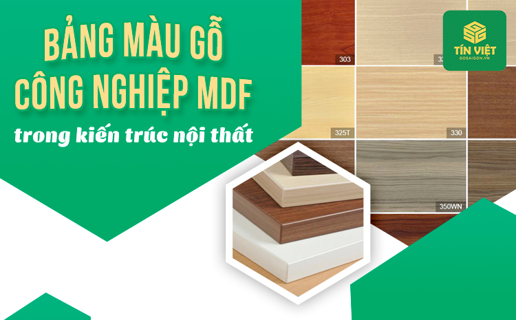 Bảng màu gỗ công nghiệp MDF trong kiến trúc nội thất